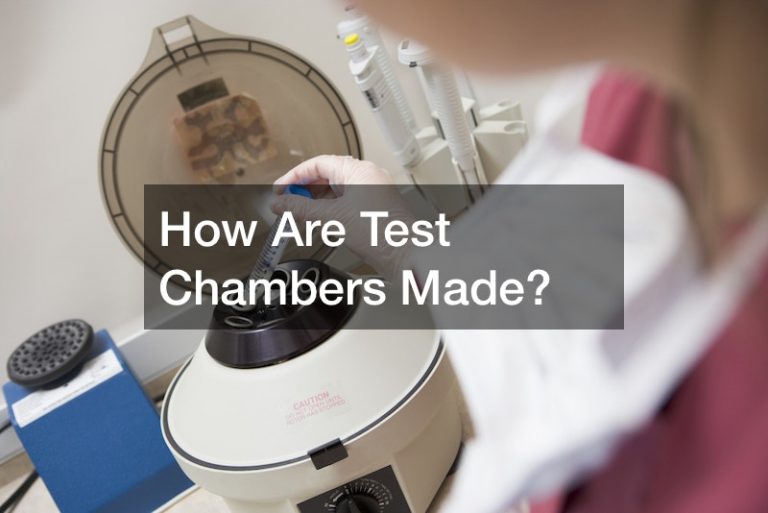 How Are Test Chambers Made?
